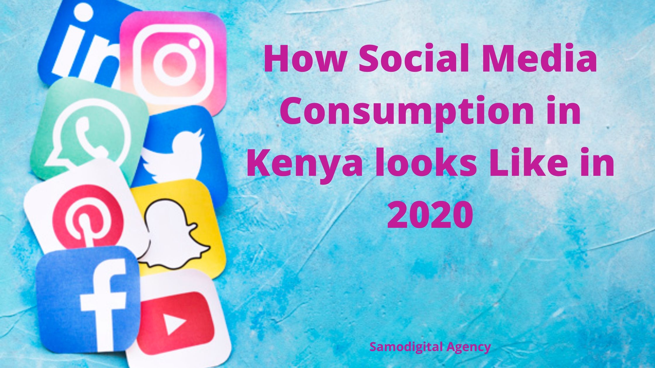 How Social Media Consumption in Kenya looks Like in 2020 - Samodigital ...